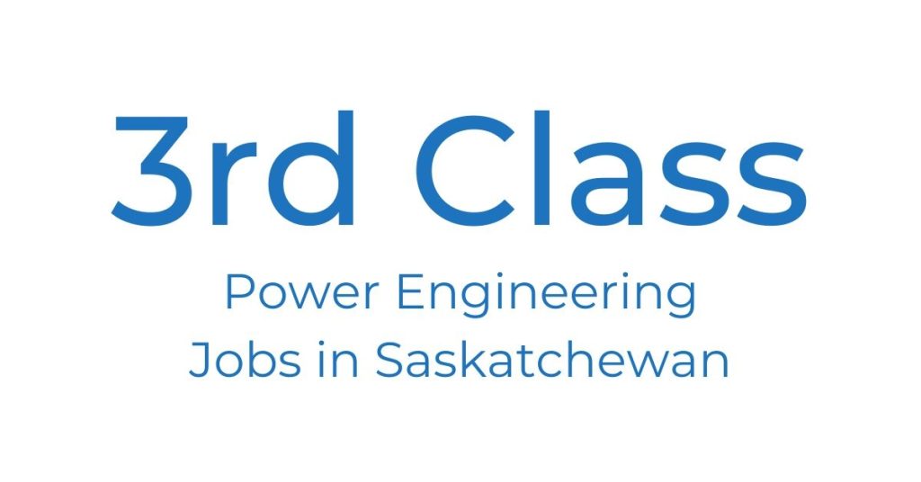 Power Engineering Jobs Saskatchewan - Power Engineering 101 Power Engineering Jobs Saskatchewan - Power Engineering 101