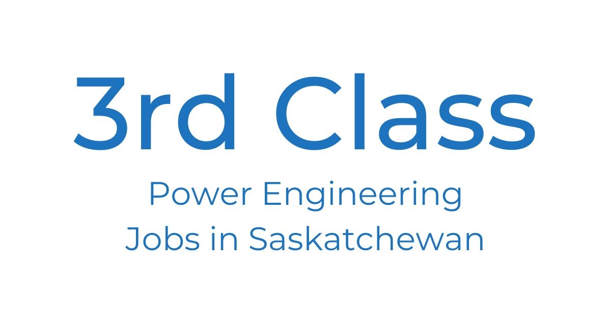 Power Engineering Jobs Saskatchewan - Power Engineering 101 Power Engineering Jobs Saskatchewan - Power Engineering 101