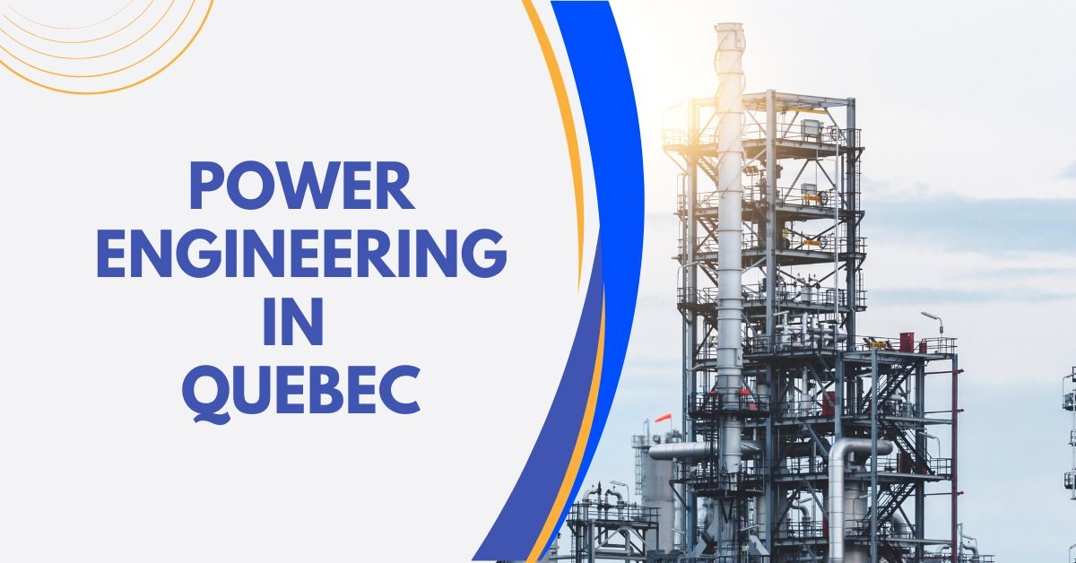 Power Engineering in Quebec: Overview, Careers, and Licensing - Power Engineering 101