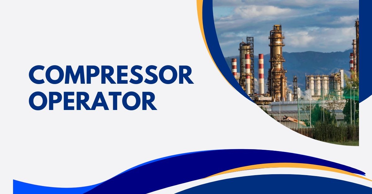 Compressor Operator: Power Engineering and Responsibilities - Power ...